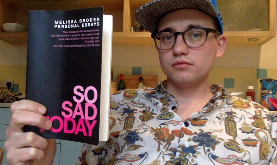 So Sad Today: Personal Essays by Melissa Broder – Triumph Of The Now