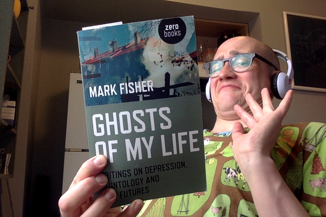Ghosts of My Life by Mark Fisher – Triumph Of The Now