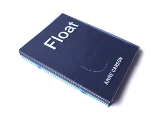 POETRY MONTH: [partial reading from years ago of] Float by Anne Carson ...