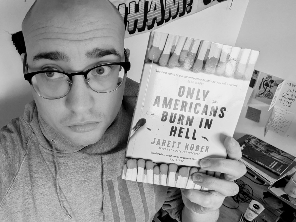 Only Americans Burn In Hell by 🙏 Jarett Kobek 🙏 – Triumph Of The Now